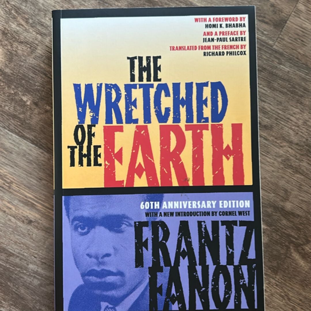 The Wretched of the Earth by Homi K. Bhabha (Foreword by); Frantz Fanon ...