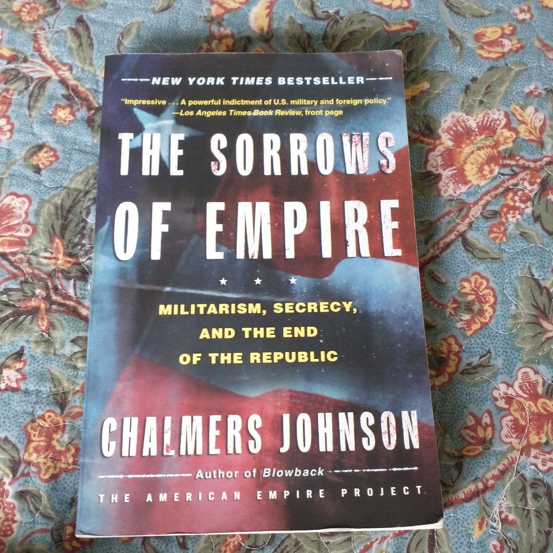 The Sorrows of Empire by Chalmers Johnson