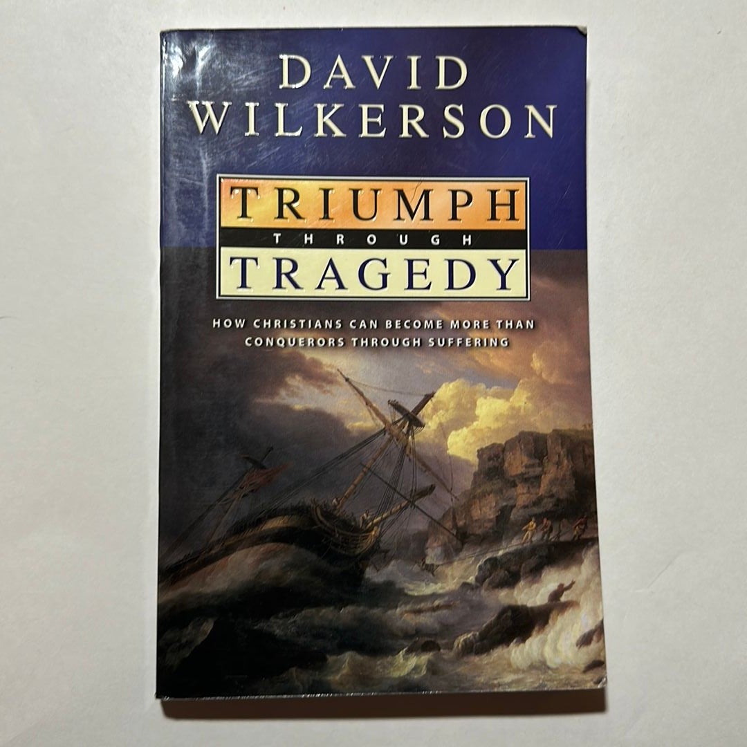Triumph Through Tragedy By David R Wilkerson Carol B Patterson
