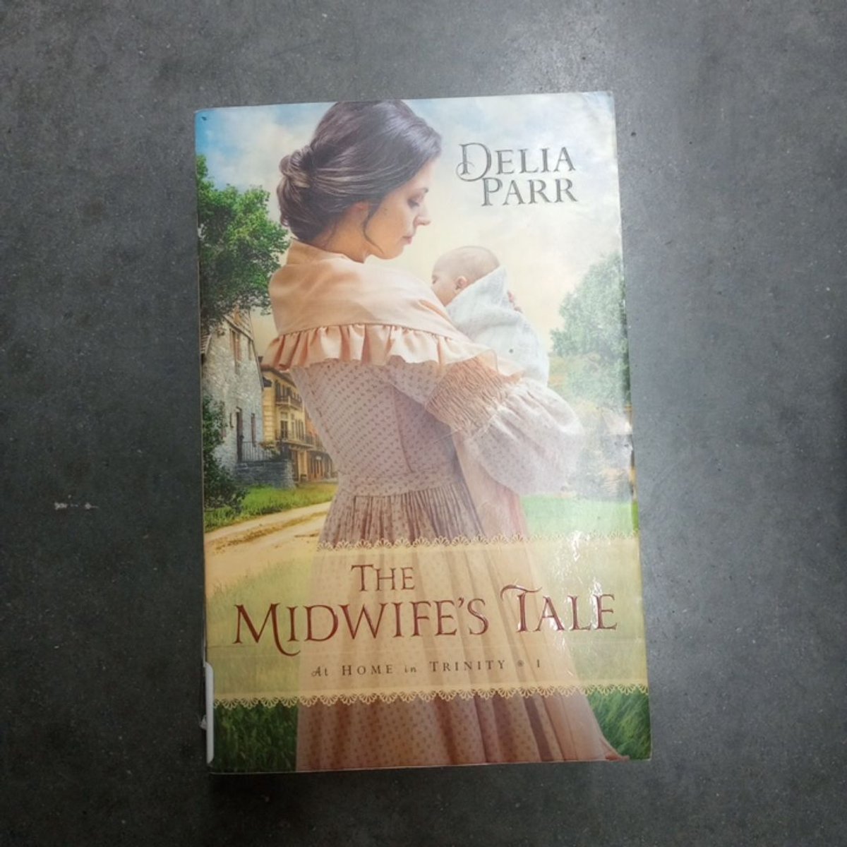 The Midwife's Tale by Patricia H. Rushford, Delia Parr