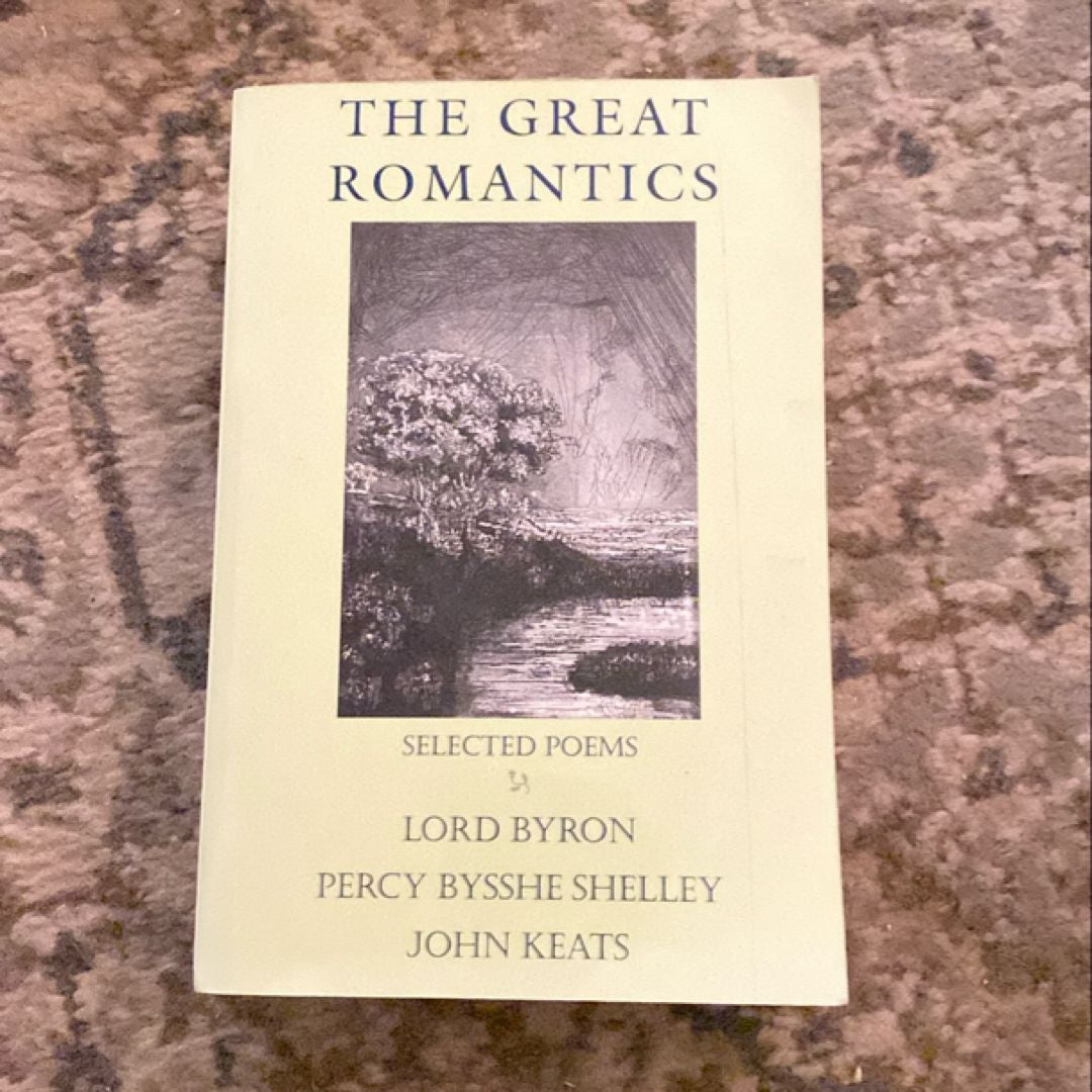 The Great Romantics by Lord Byron, Percy Bysshe Shelley, John Keats ...