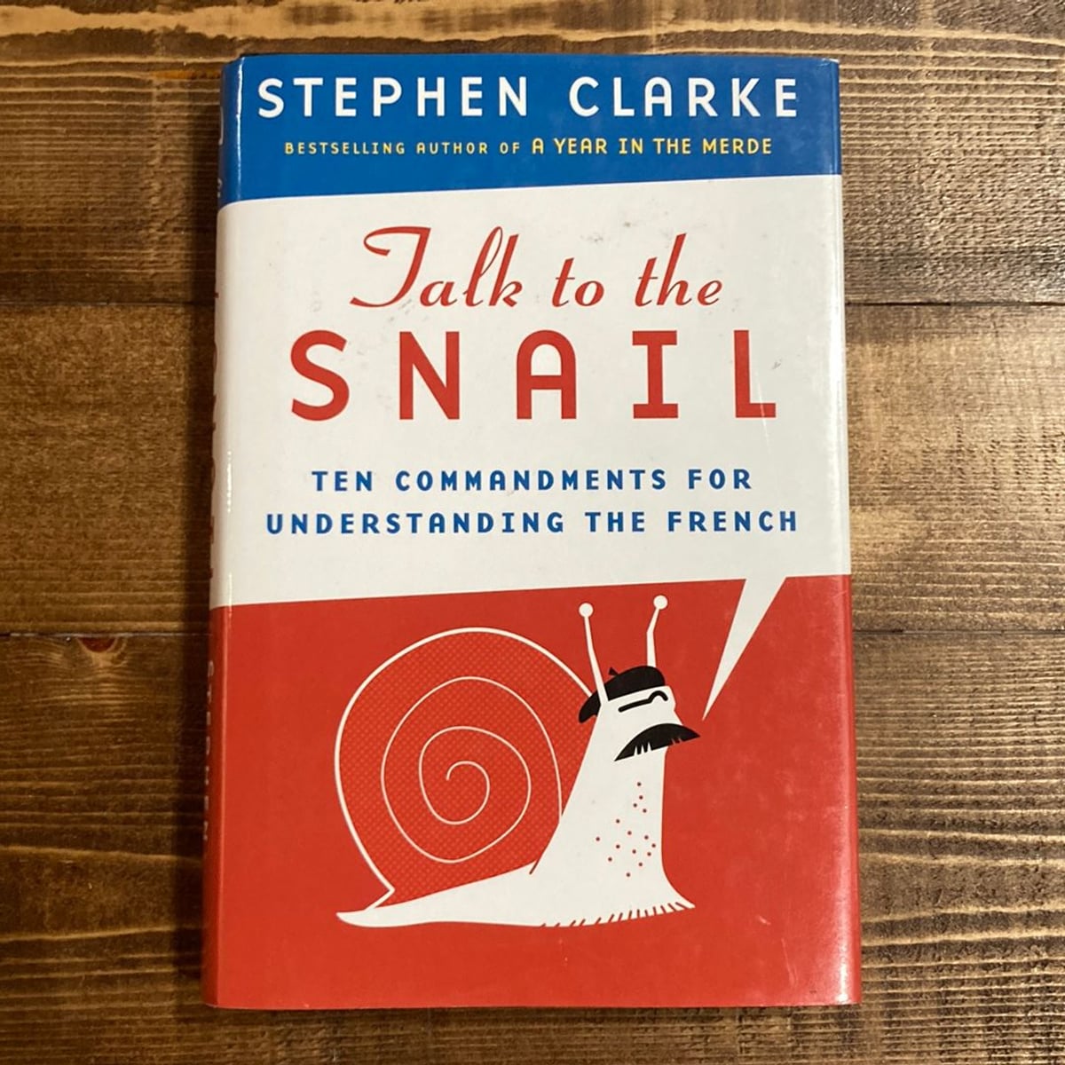 Talk to the Snail by Stephen Clarke