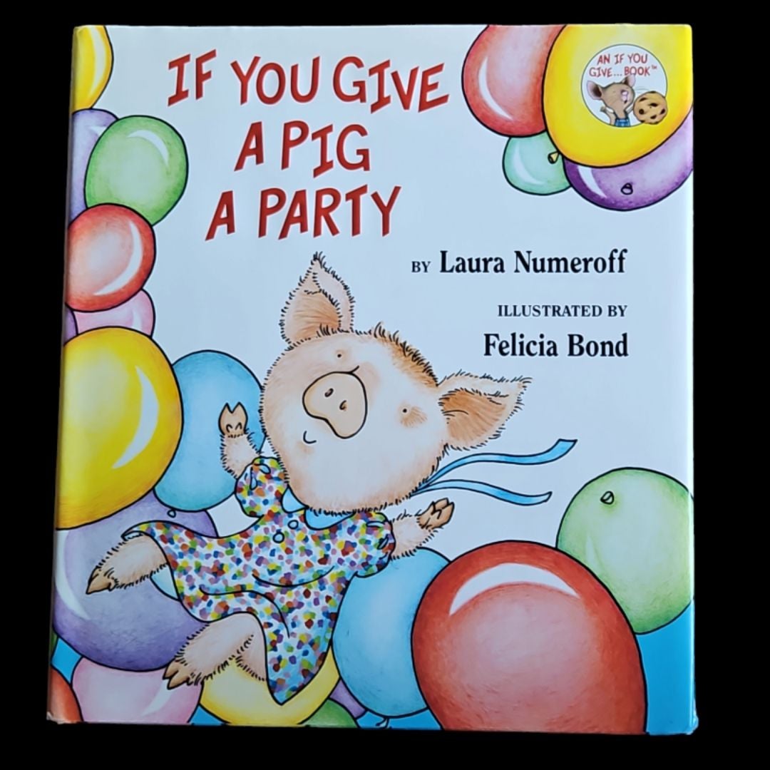 If You Give a Pig a Party by Laura Numeroff, Hardcover | Pangobooks