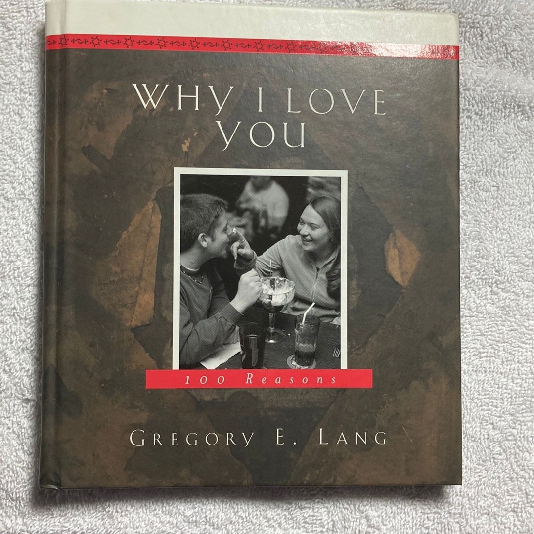 Why I Love You by Gregory E. Lang