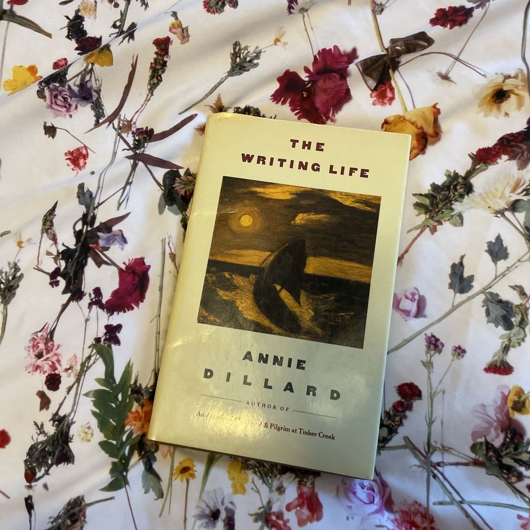 The Writing Life by Annie Dillard