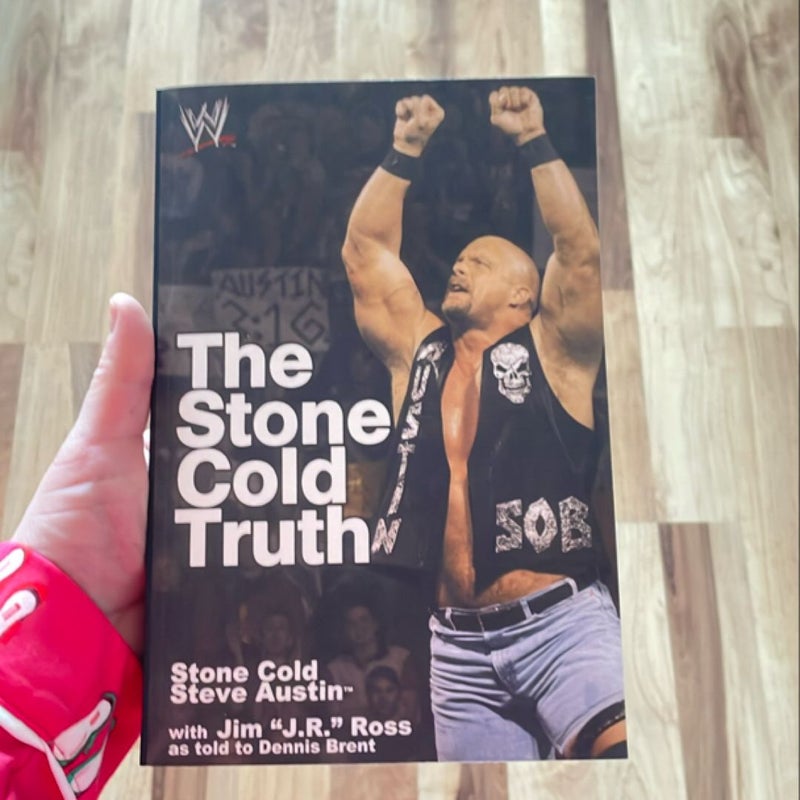 The Stone Cold Truth by Steve Austin, J. R. Ross, Dennis Brent, Vince ...