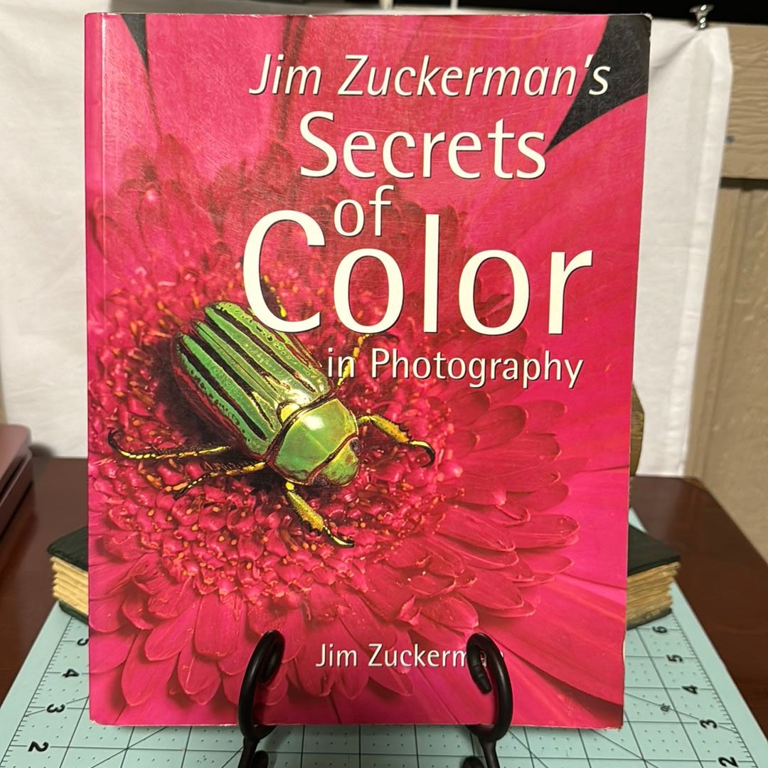 Jim Zuckerman's Secrets of Color in Photography by Jim Zuckerman