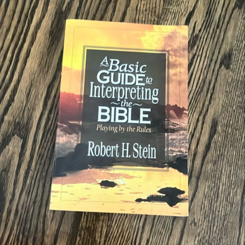 A Basic Guide to Interpreting the Bible by Robert H. Stein