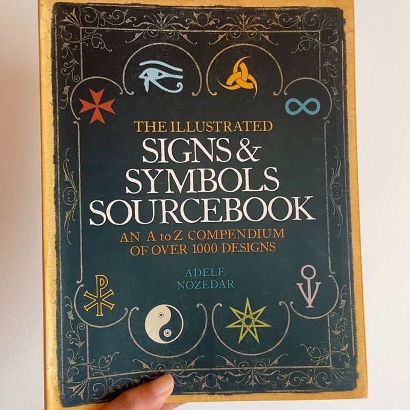 The Illustrated Signs and Symbols Sourcebook by Adele Nozedar