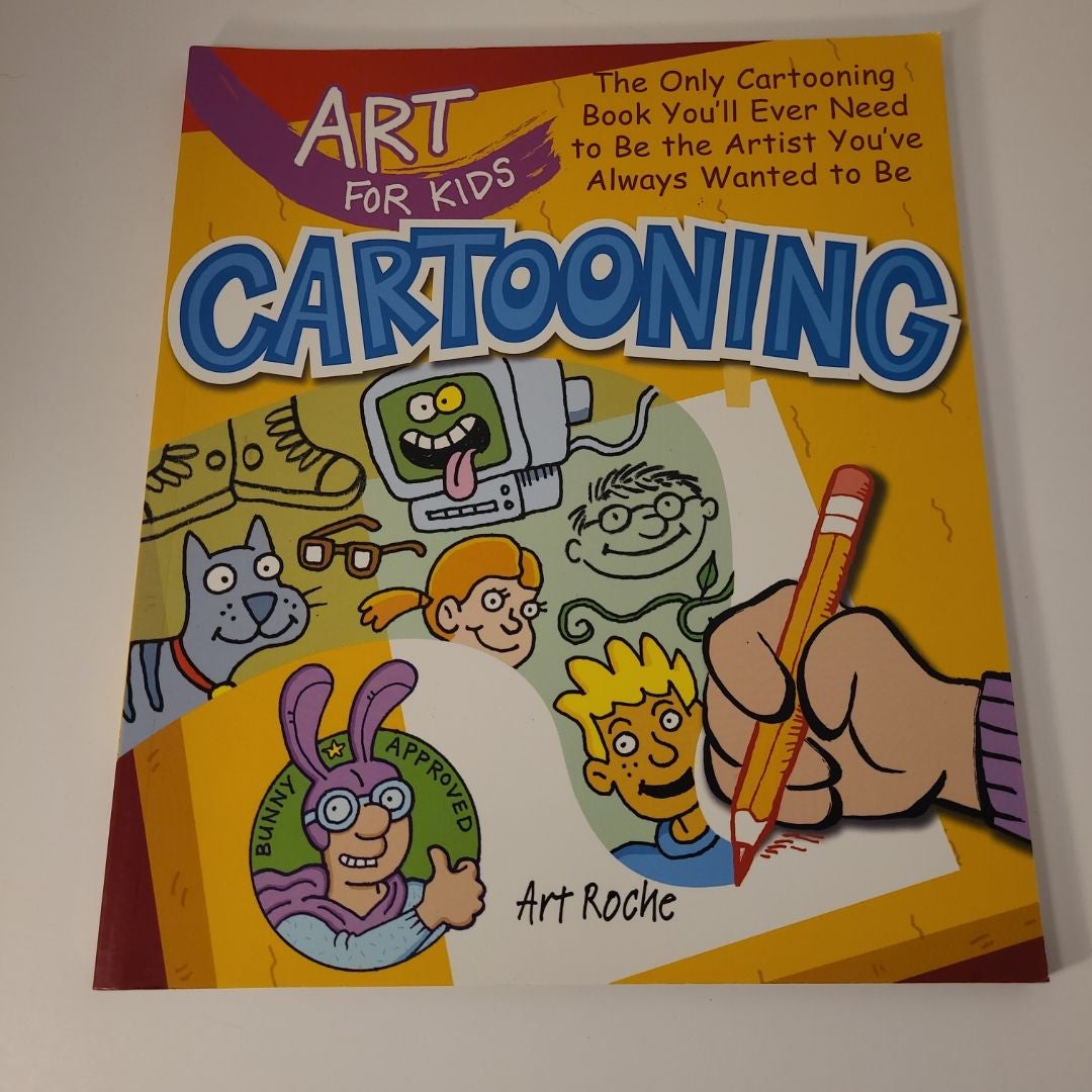 Art for Kids: Cartooning by Art Roche