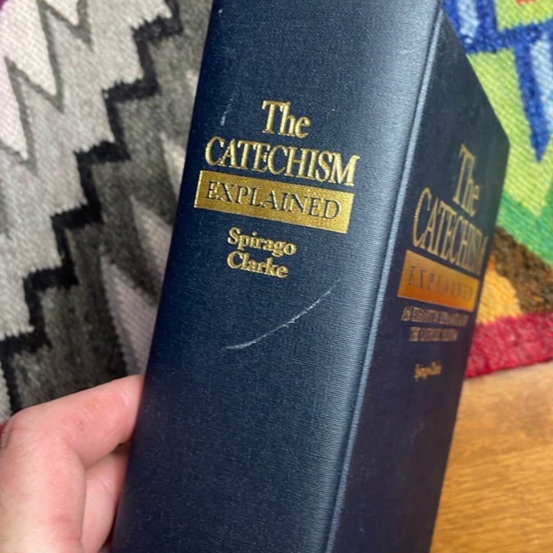 The Catechism Explained by Francis Spirago, Chad Ripperger