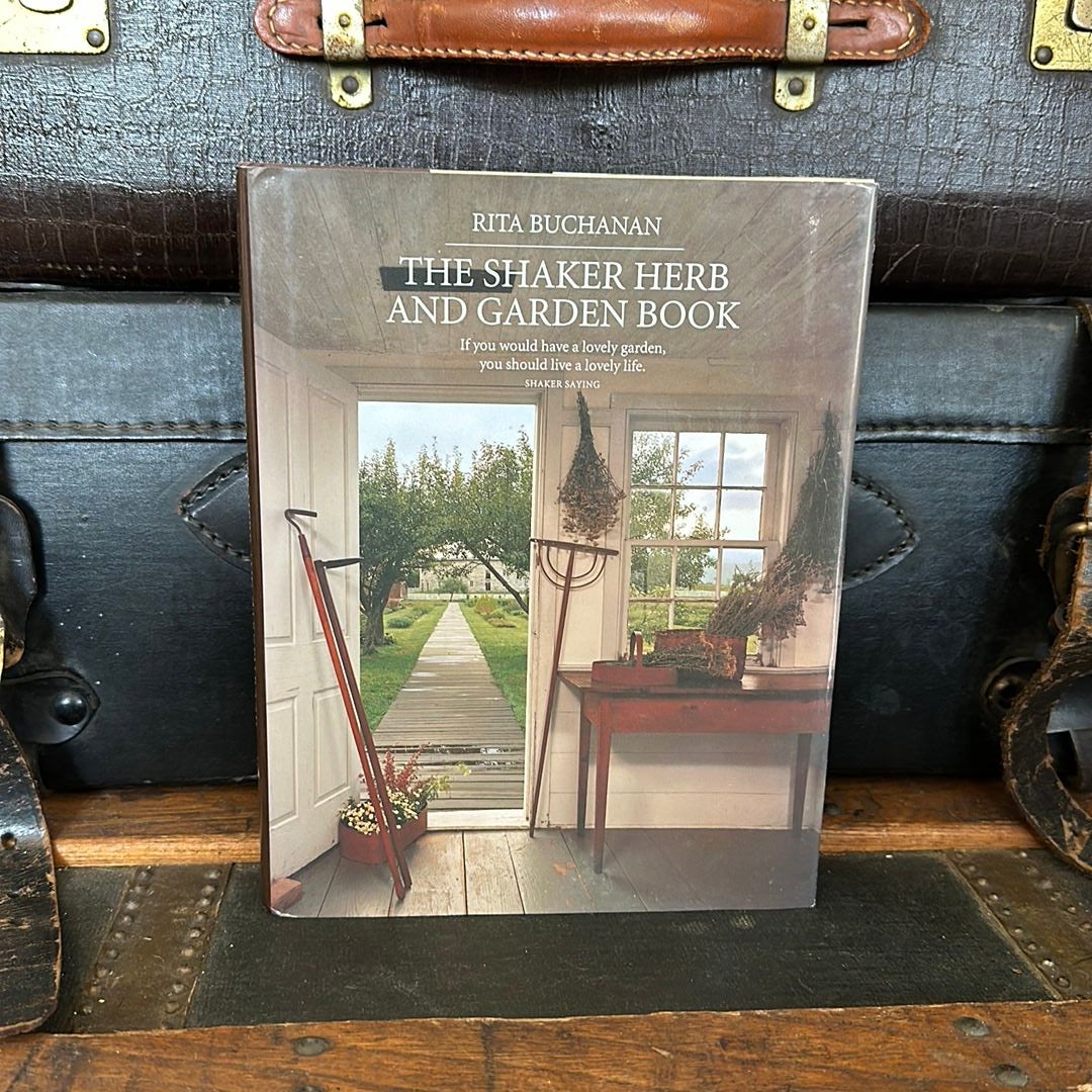 The Shaker Herb and Garden Book by Rita Buchanan, Hardcover | Pangobooks