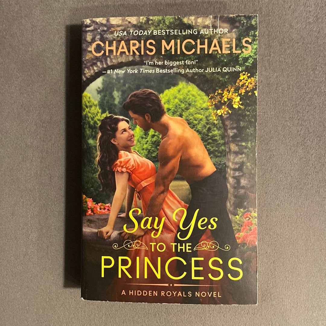 Say Yes to the Princess by Charis Michaels