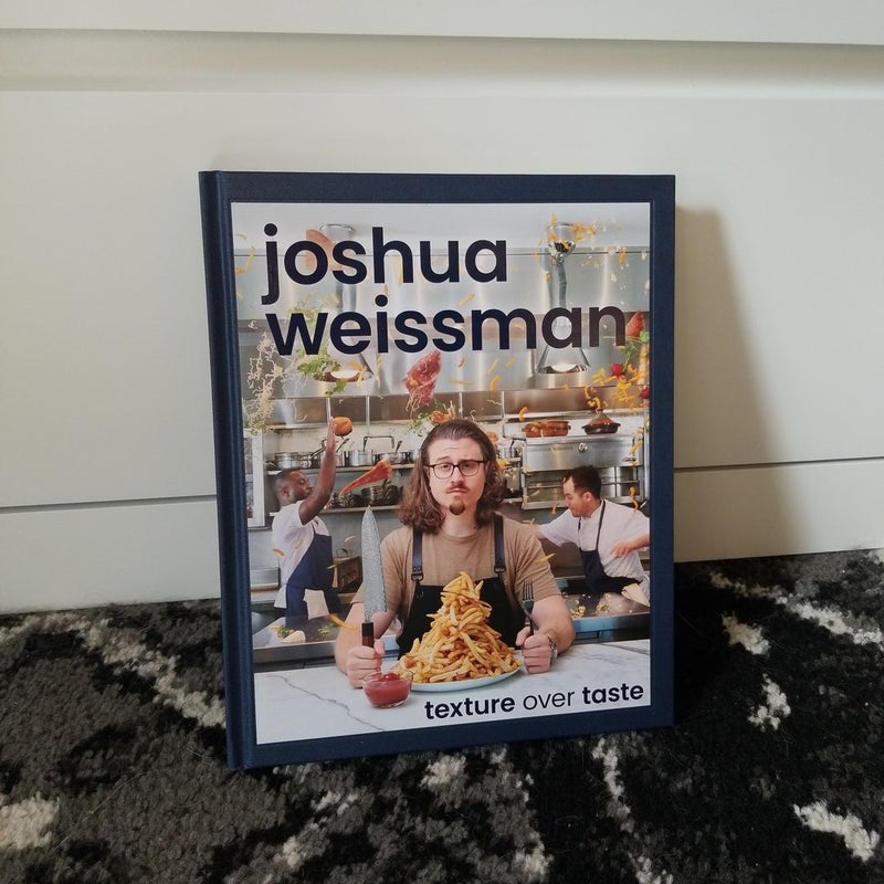 Joshua Weissman: Texture over Taste by Joshua Weissman, Hardcover ...