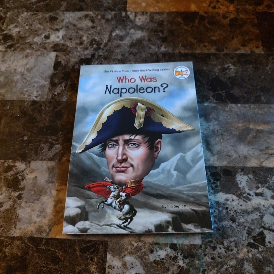 Who Was Napoleon? by Jim Gigliotti
