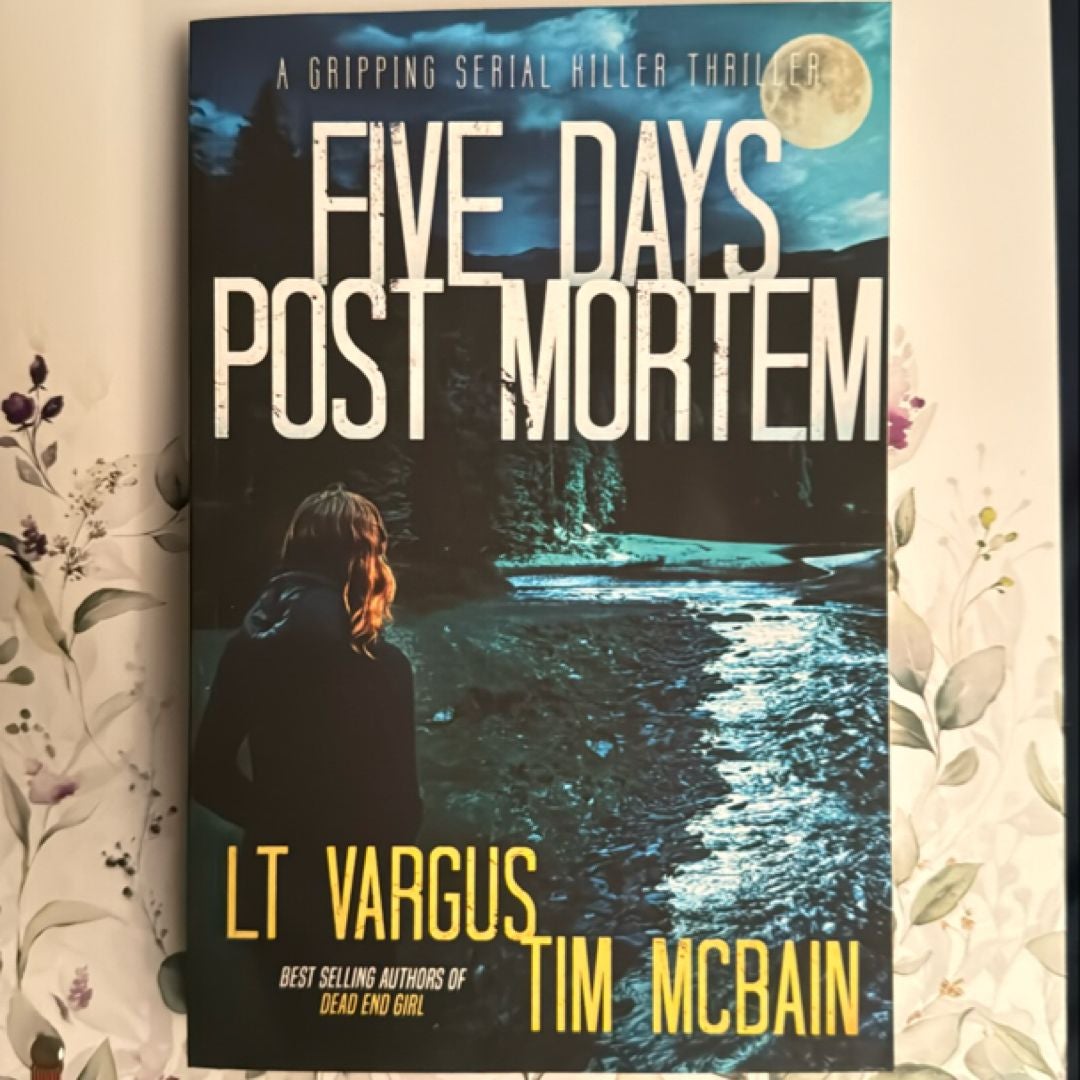Five Days Post Mortem: a Gripping Serial Killer Thriller by Tim McBain, L. T. Vargus