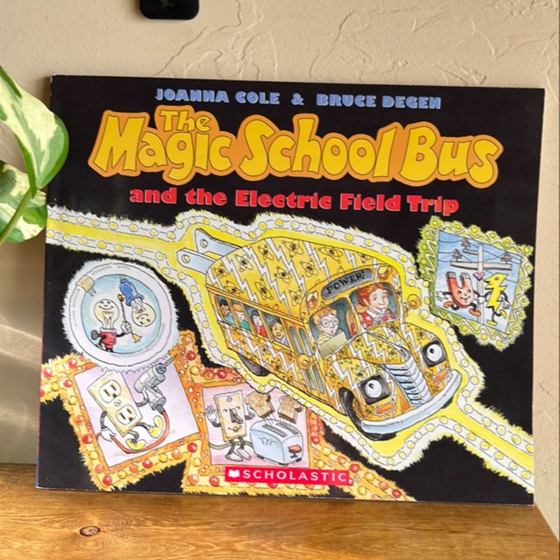The Magic School Bus and the Electric Field Trip by Joanna Cole
