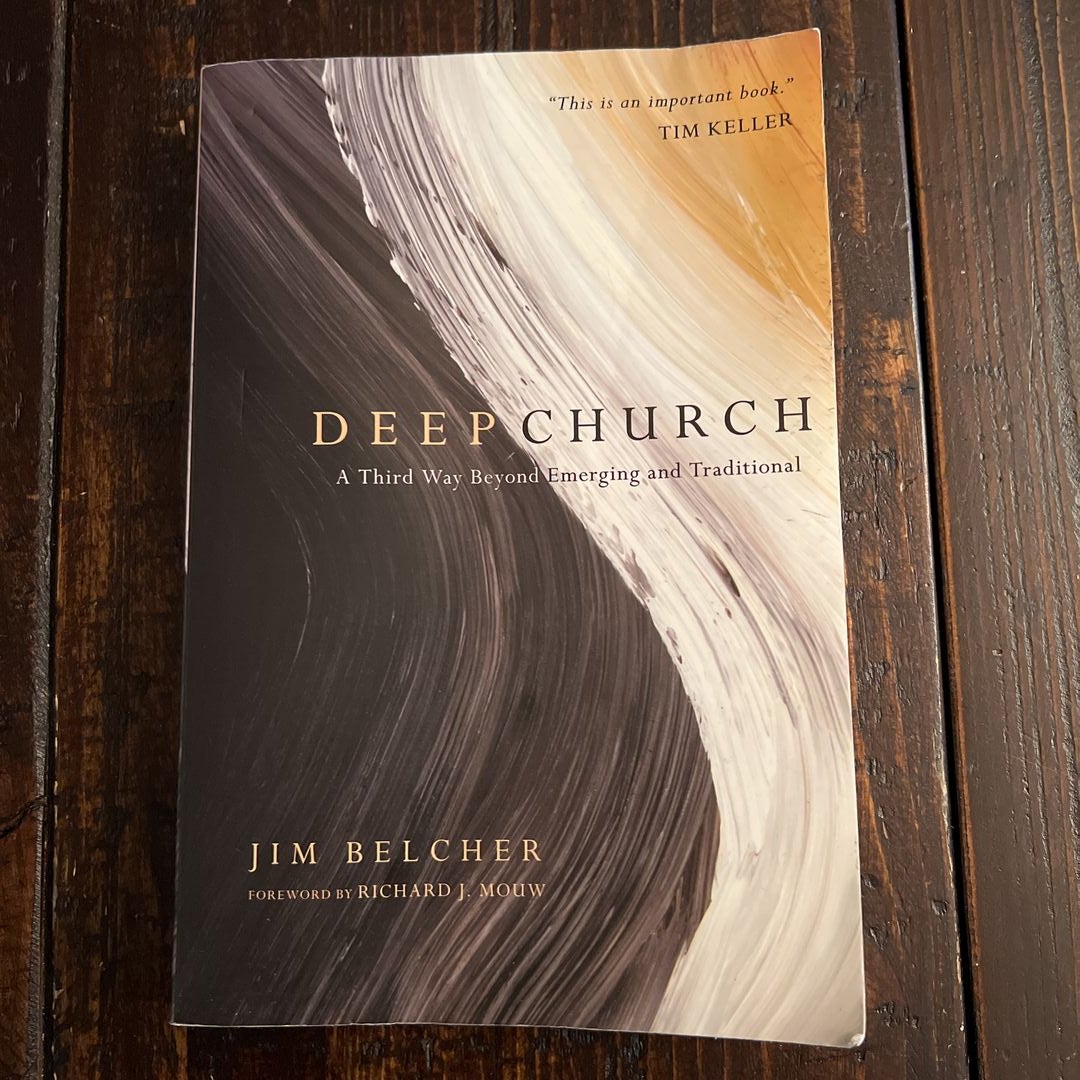 Deep Church by Jim Belcher, Richard J. Mouw