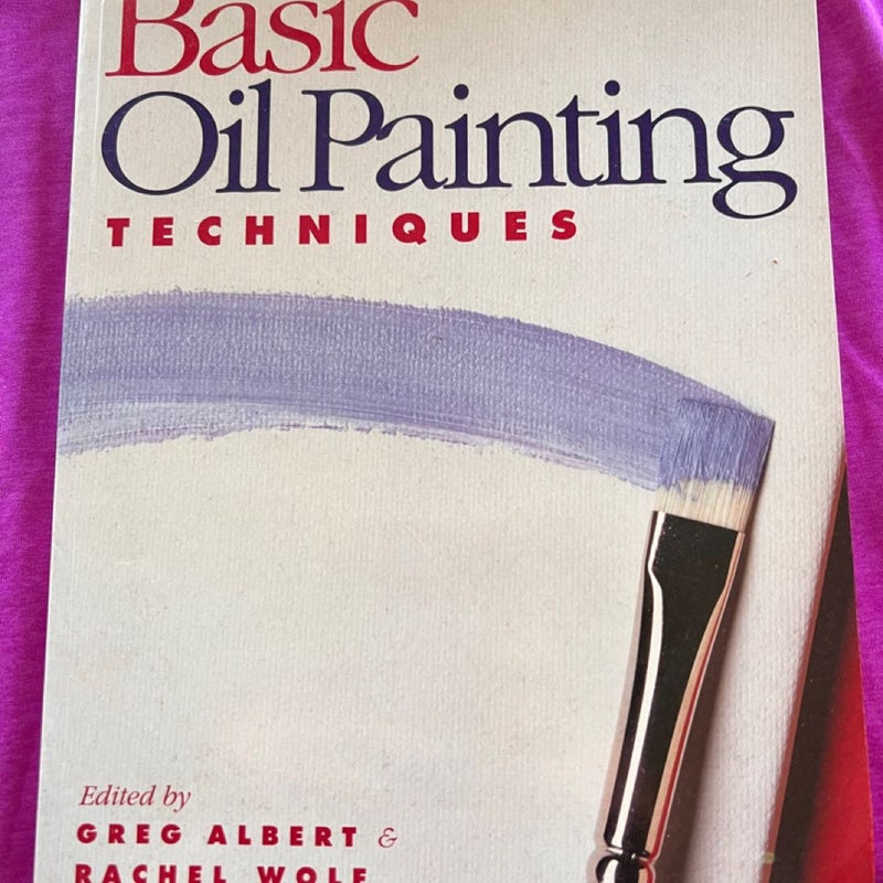 Basic Oil Painting Techniques by Greg Albert