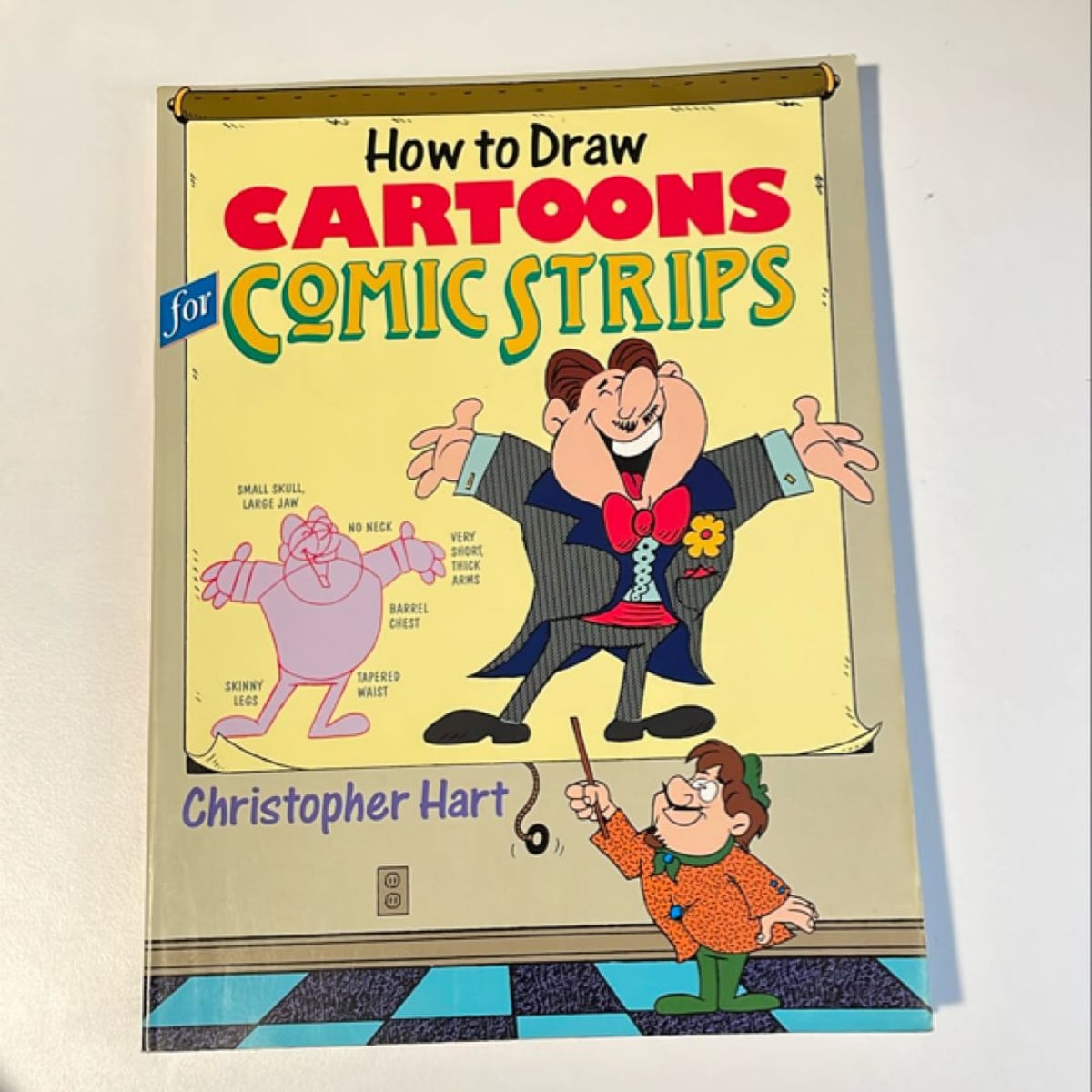 How to Draw Cartoons for Comic Strips by Christopher Hart