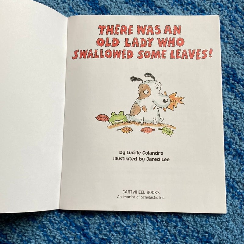 There Was an Old Lady Who Swallowed Some Leaves! by Lucille Colandro