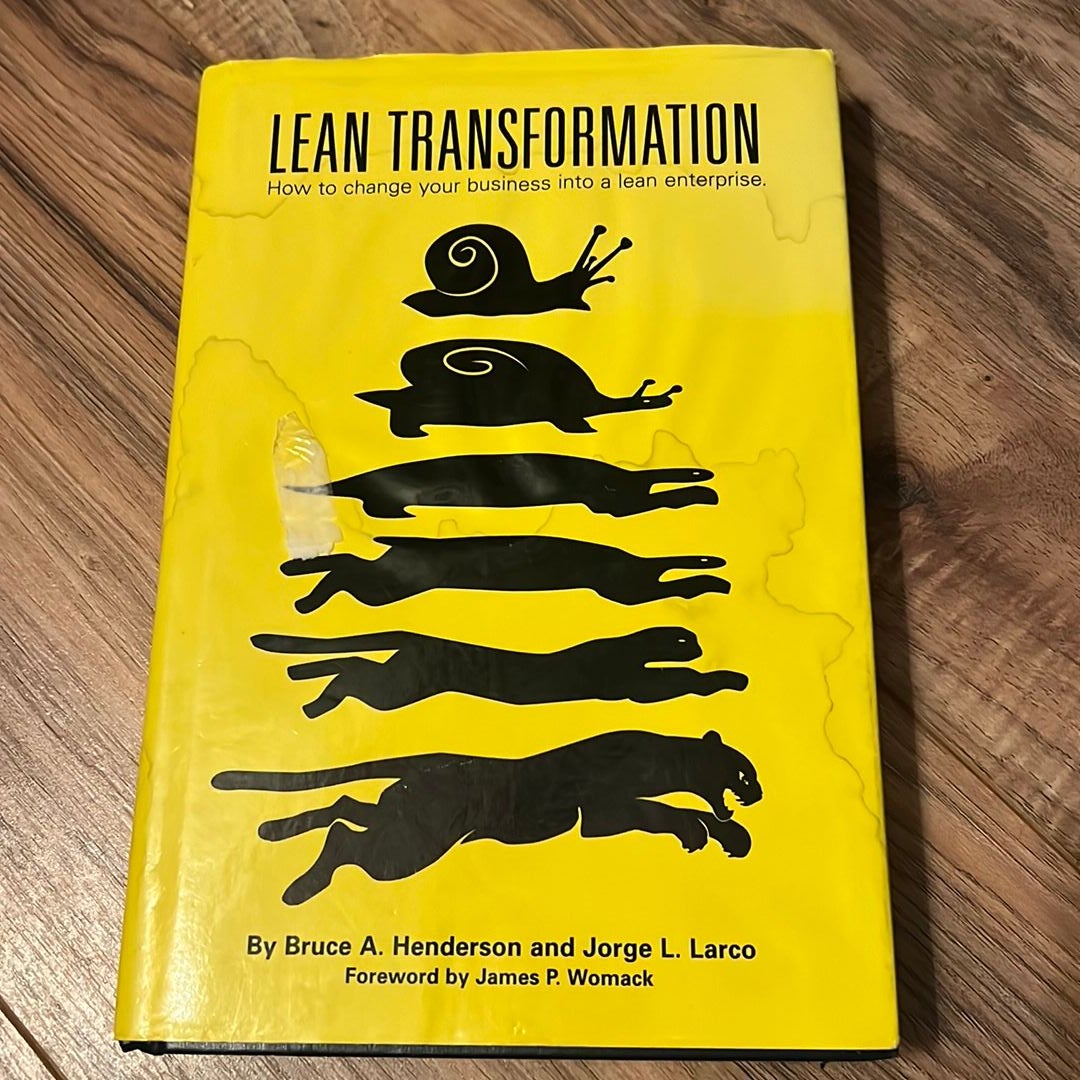 Lean Transformation by Bruce A. Henderson, Jorge L. Larco, James P. Womack