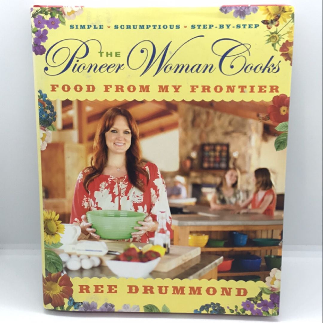 The Pioneer Woman Cooks--Food from My Frontier by Ree Drummond