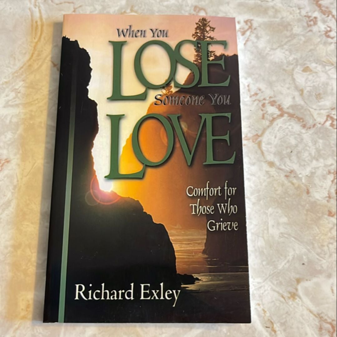 When You Lose Someone You Love by Richard Exley