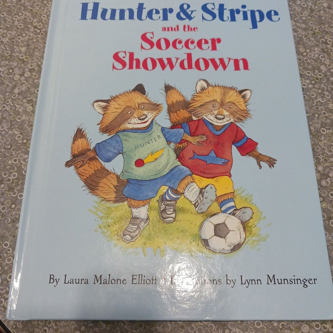 Hunter & Stripe and the Soccer Showdown by Laura Malone Elliot ...