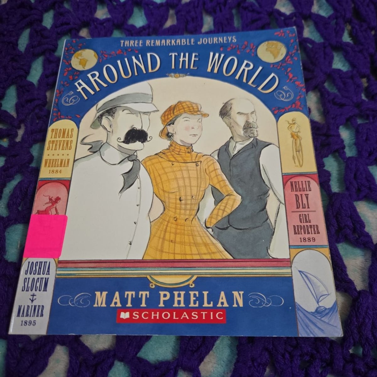 Three Remarkable Journeys Around the World by Matt Phelan