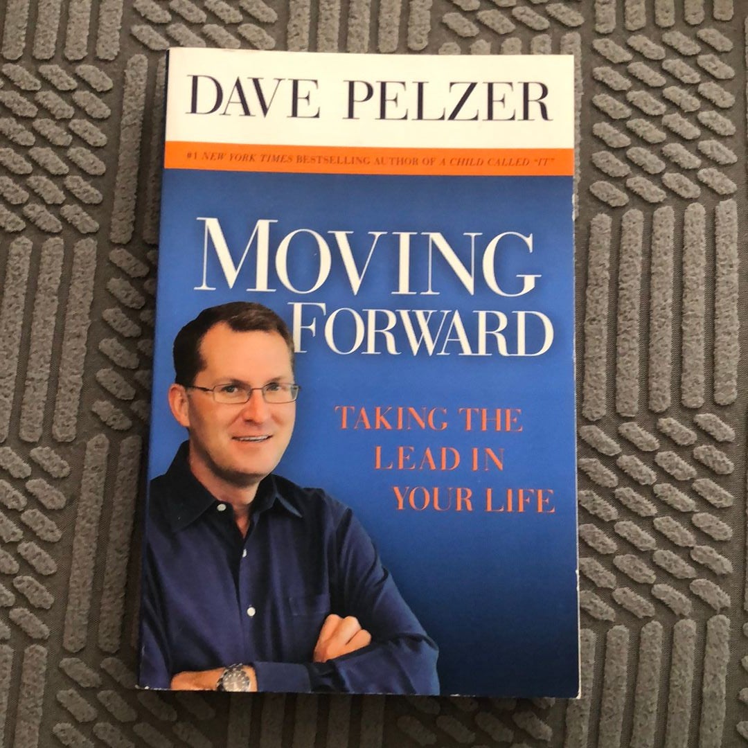 Moving Forward by Dave Pelzer