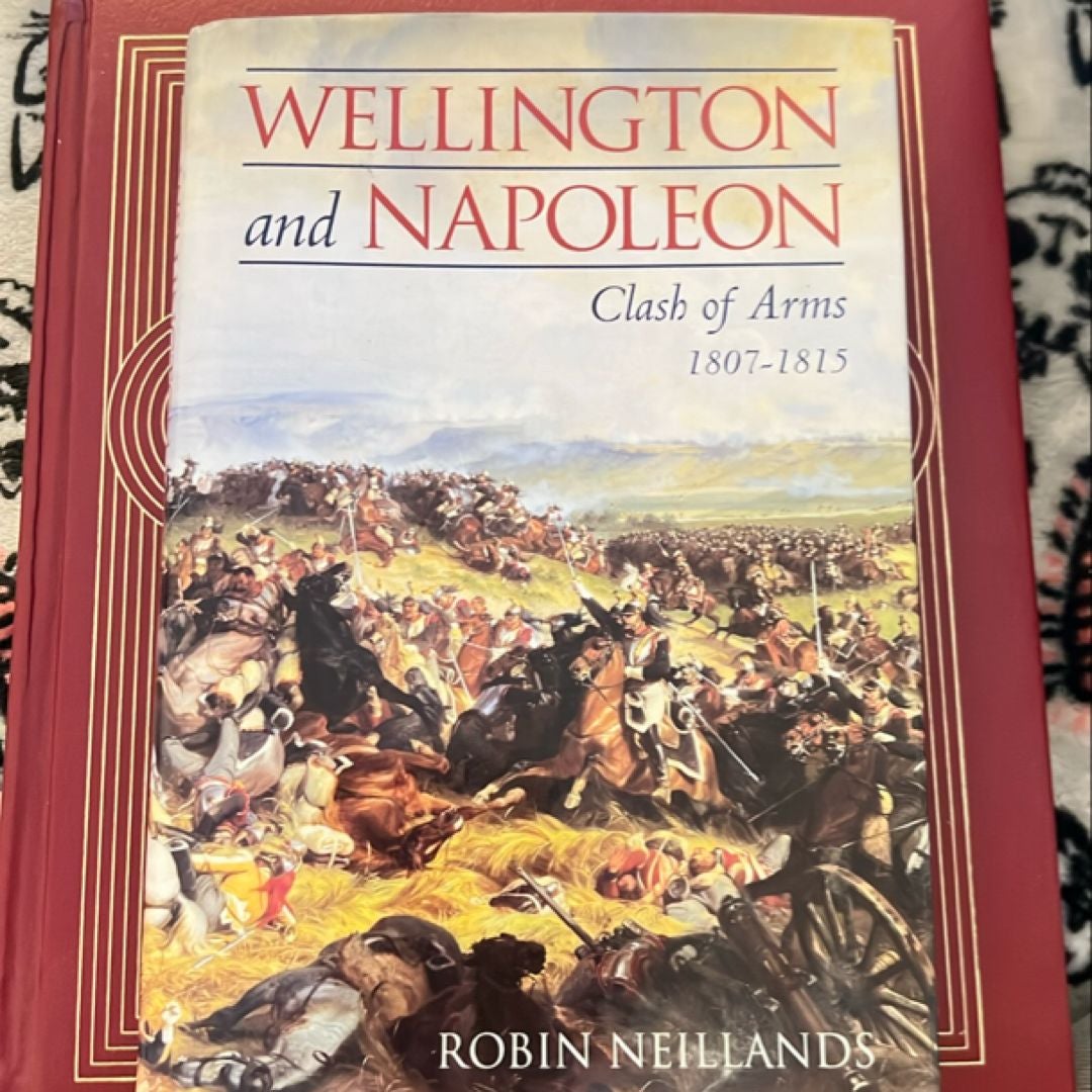 Wellington and Napoleon by Robin Neillands