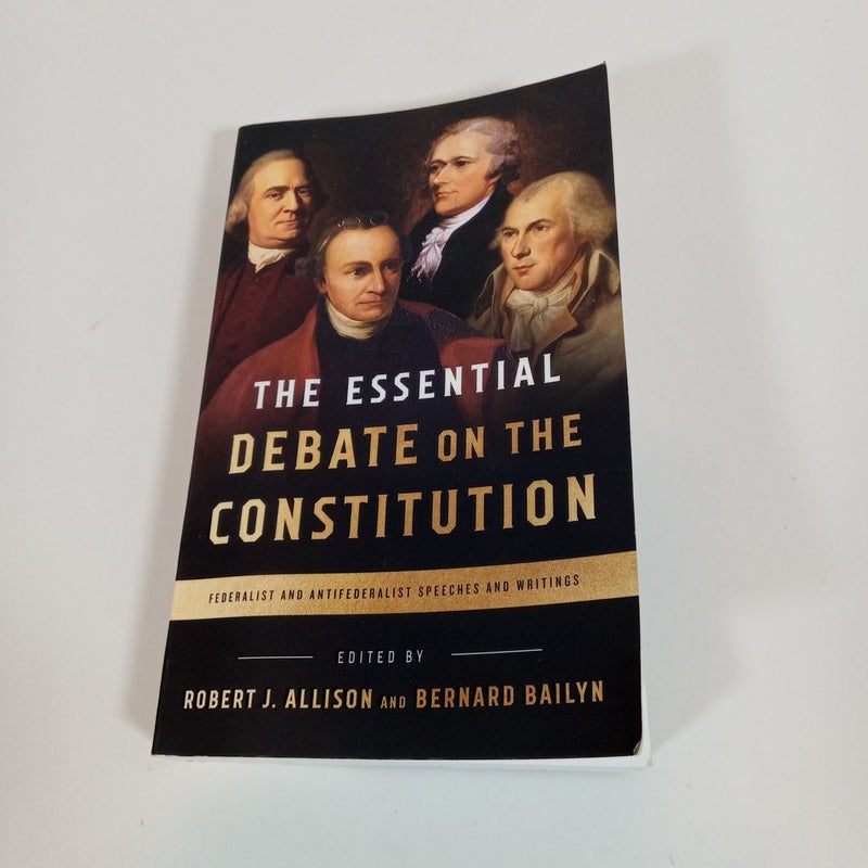 The Essential Debate on the Constitution by Bernard Bailyn