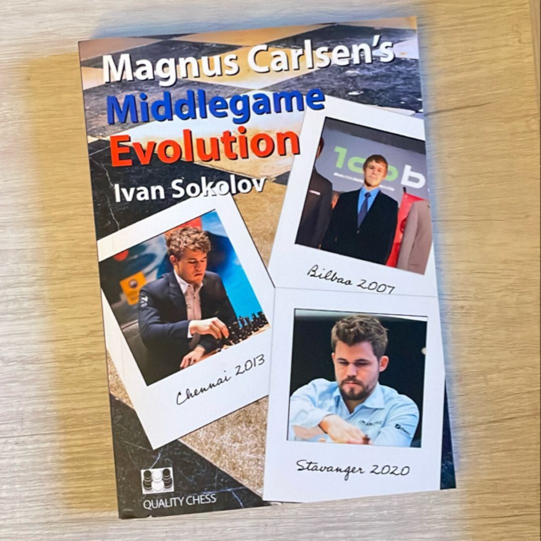 Magnus Carlsen's Middlegame Evolution by Ivan Sokolov