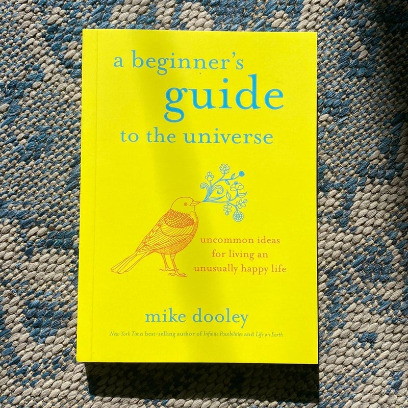 A Beginner's Guide to the Universe by Mike Dooley, Paperback | Pangobooks