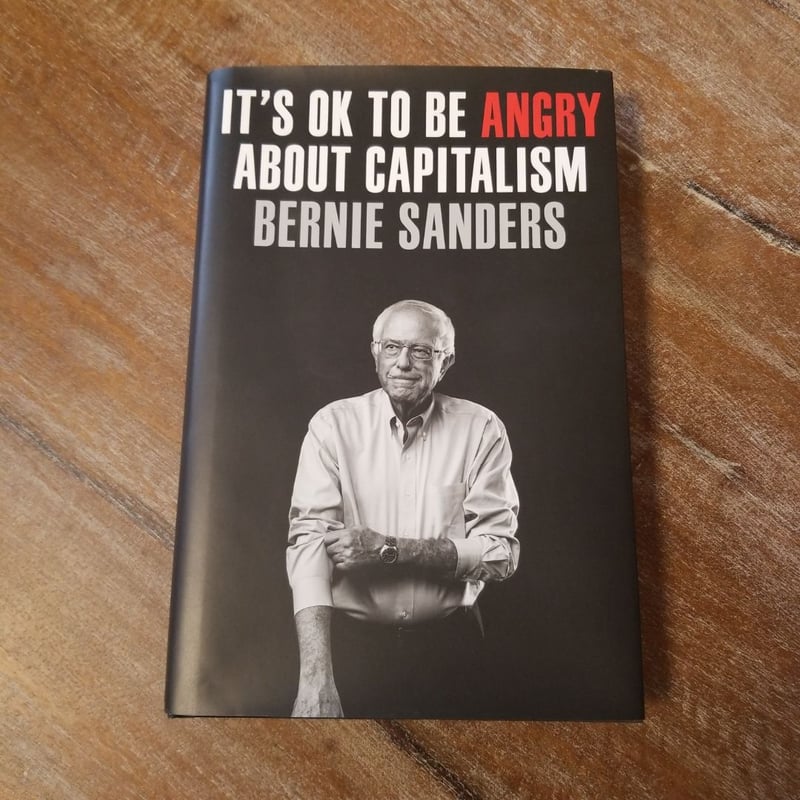 It's OK to Be Angry about Capitalism by Bernie Sanders, John Nichols