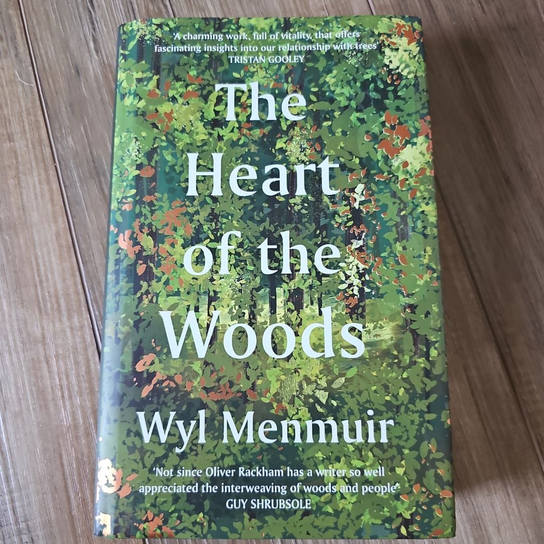 The Heart of the Woods by Wyl Menmuir
