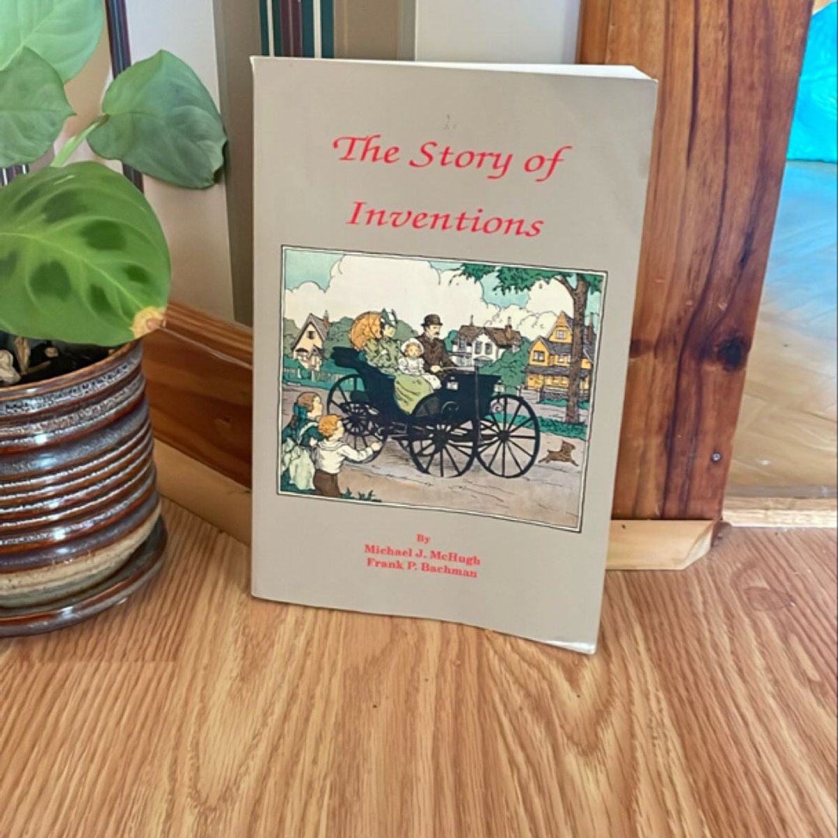 The Story of Inventions by Michael J. McHugh, Frank P. Bachman