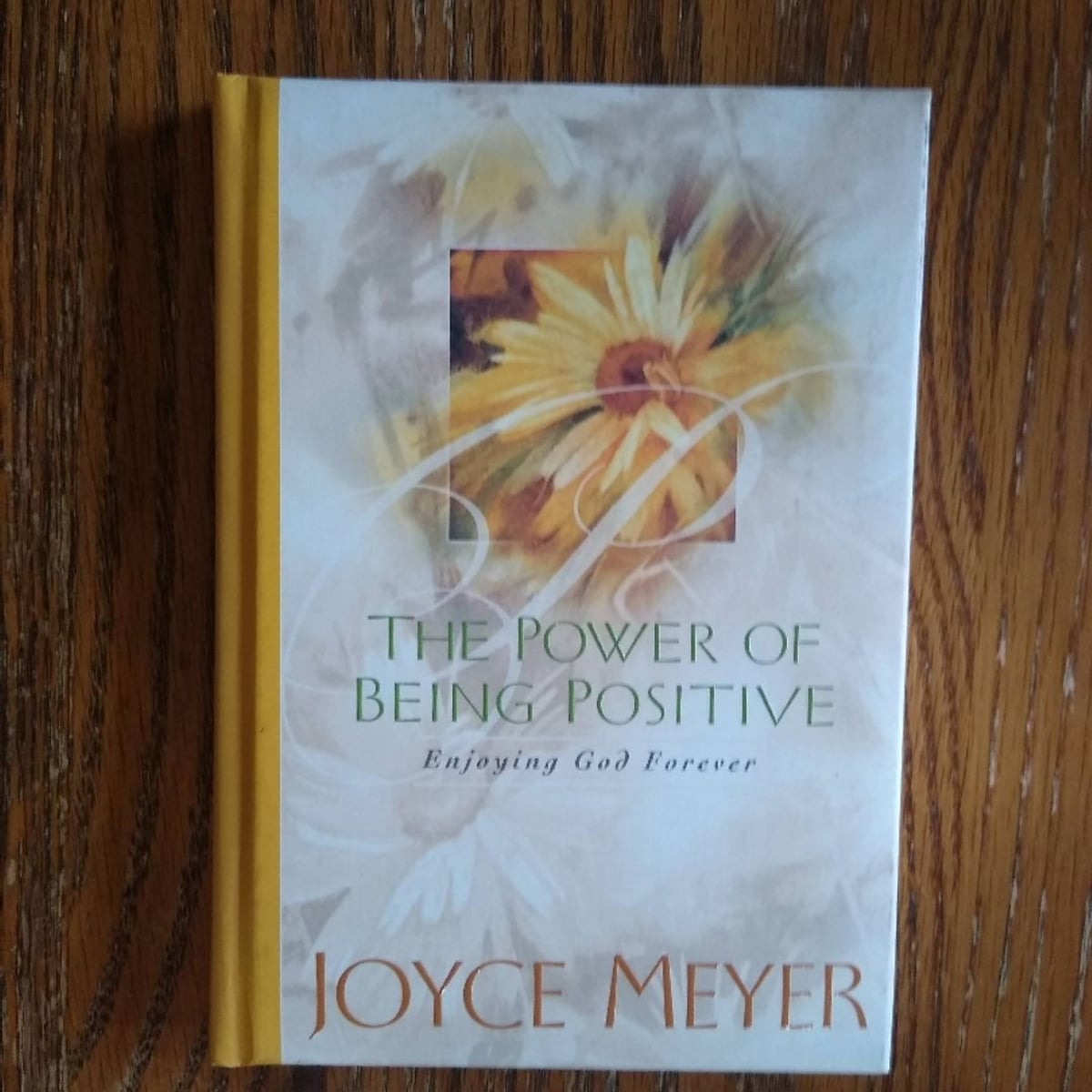 The Power of Being Positive by Joyce Meyer