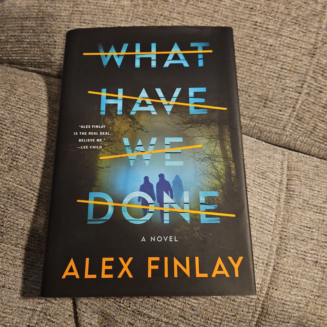 What Have We Done by Alex Finlay, Hardcover | Pangobooks