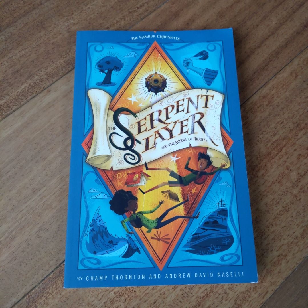 The Serpent Slayer and the Scroll of Riddles by Champ Thornton, Andrew ...