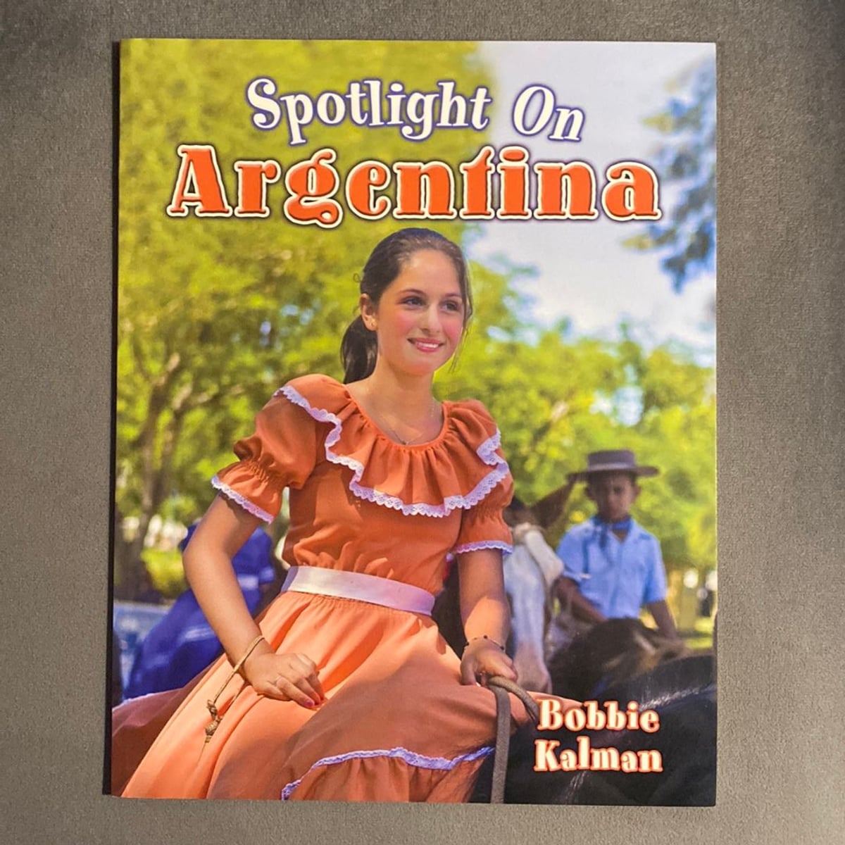 Spotlight on Argentina by Bobbie Kalman