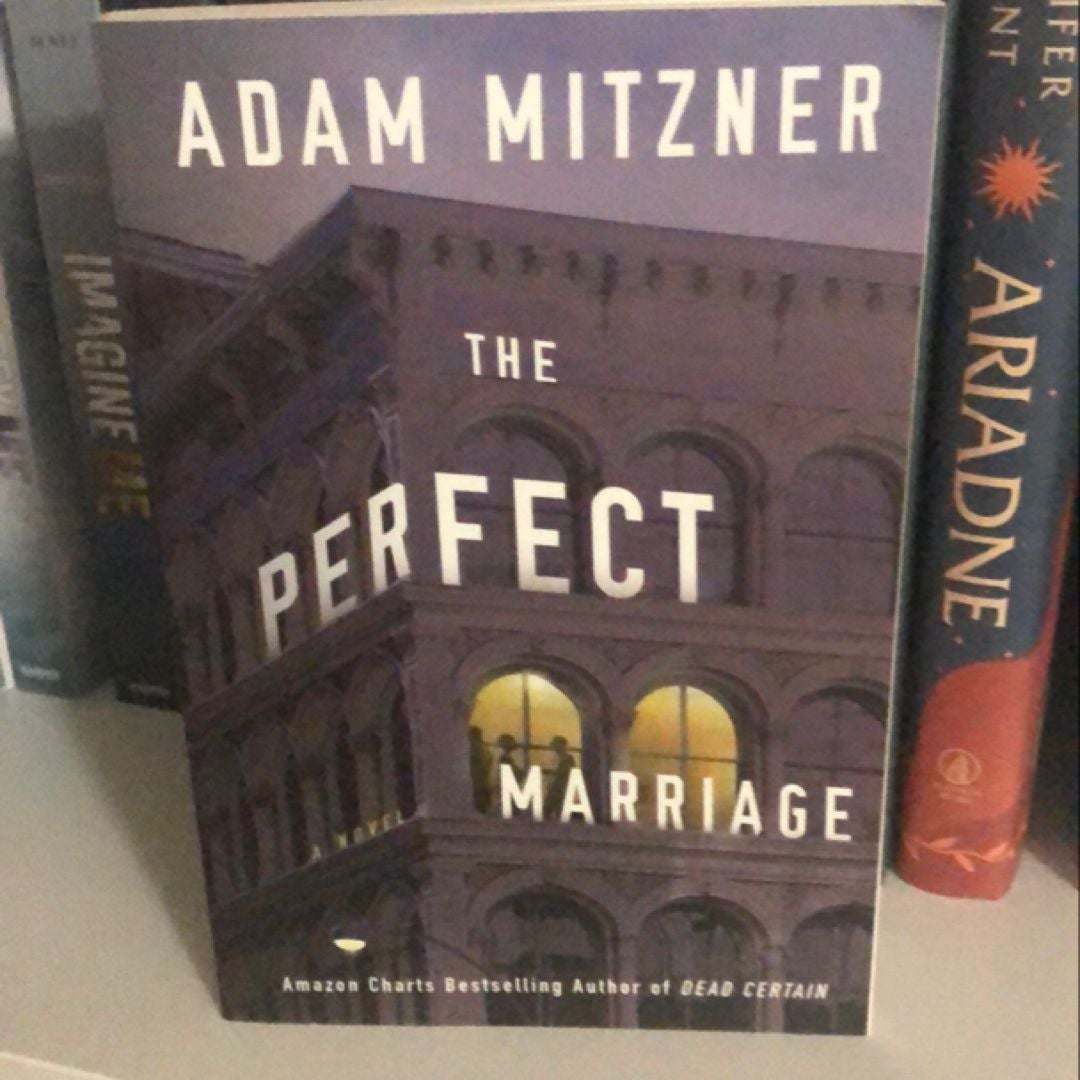 The Perfect Marriage by Adam Mitzner