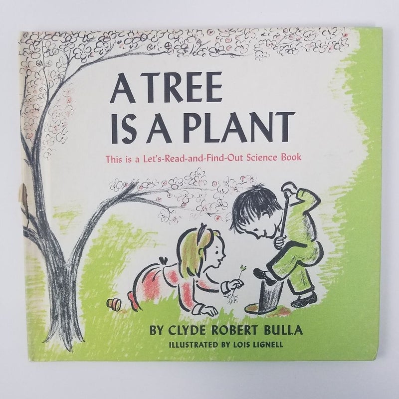 A Tree is a Plant 1960 (Let's Read And Find Out Science) by Clyde ...