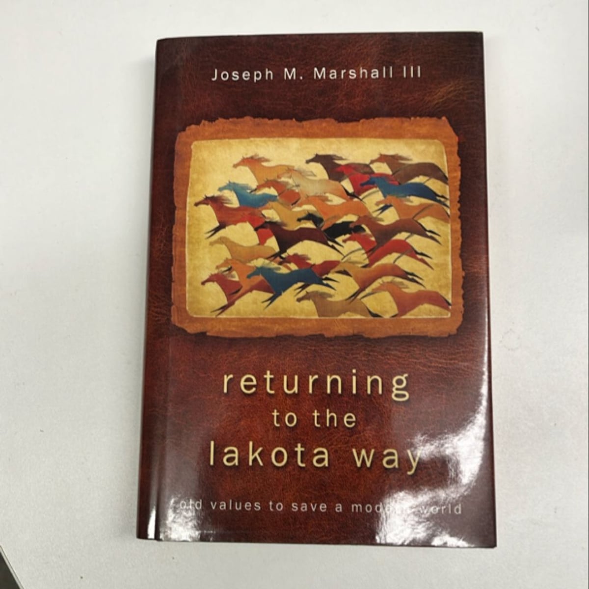 Returning to the Lakota Way by Joseph M. Marshall