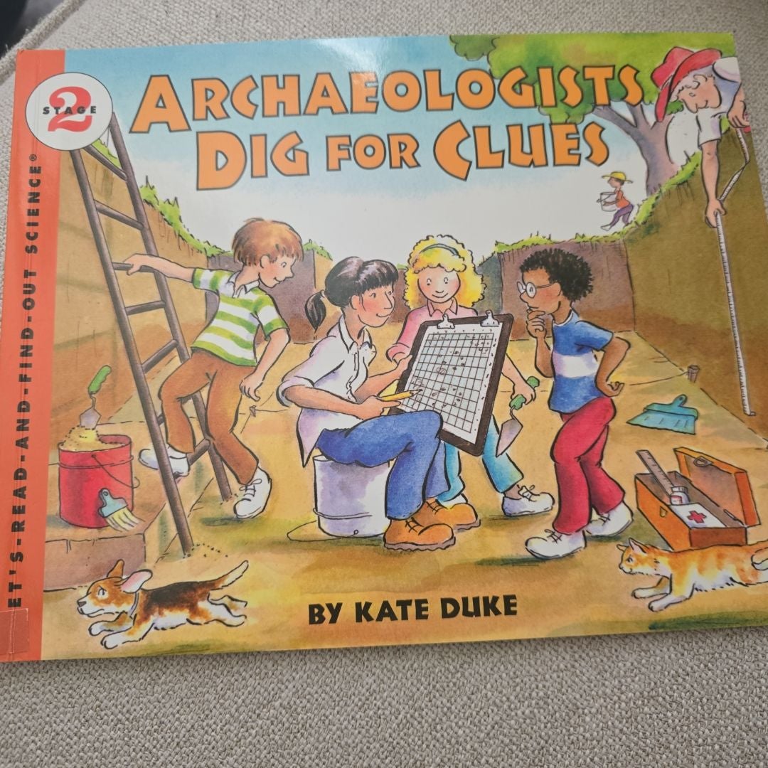 Archaeologists Dig for Clues by Kate Duke