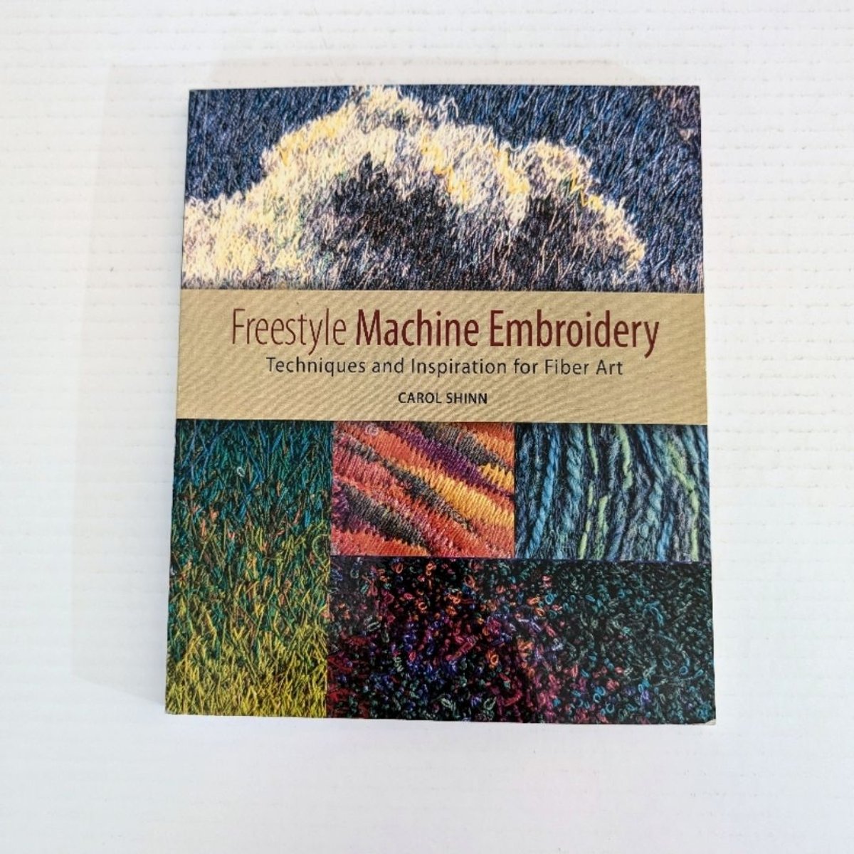 Freestyle Machine Embroidery by Carol Shinn