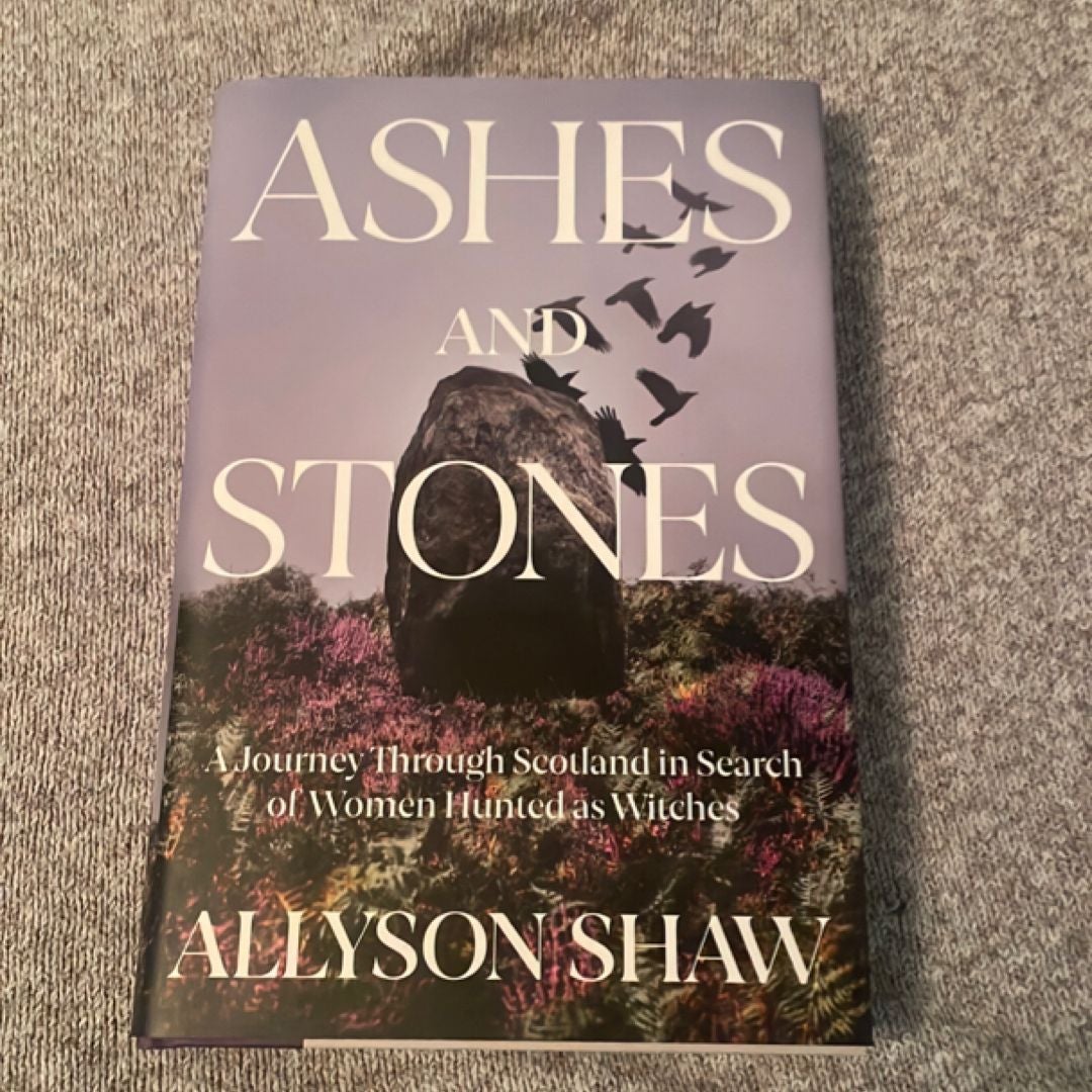 Ashes and Stones by Allyson Shaw
