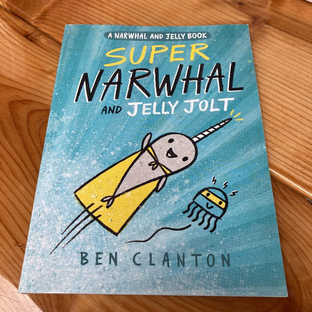 Super Narwhal and Jelly Jolt by Ben Clanton, Paperback | Pangobooks