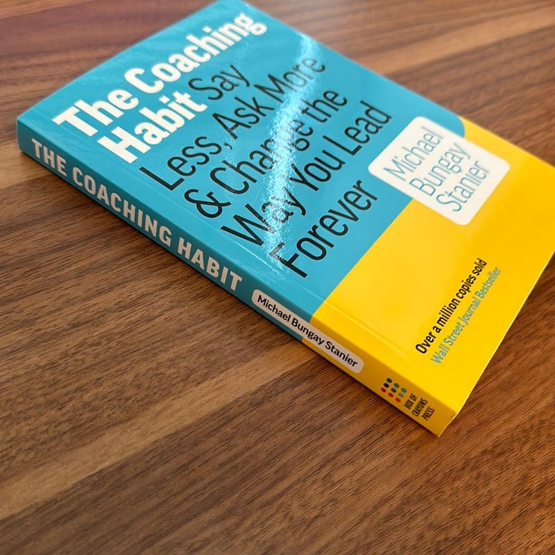 The Coaching Habit by Michael Bungay Stanier